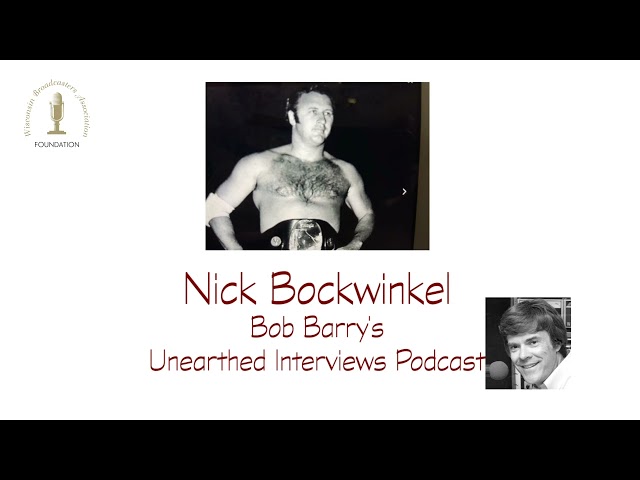 Bob Barry’s Unearthed Interviews Podcast: Nick Bockwinkel - Wisconsin ...