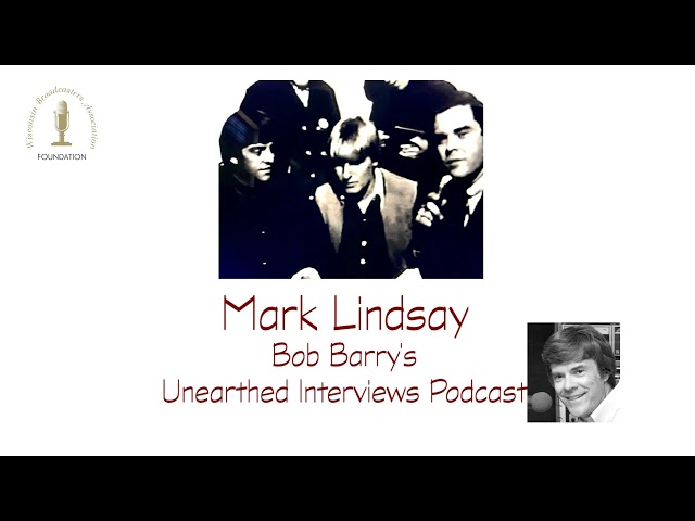 Bob Barry’s Unearthed Interviews Podcast: Mark Lindsay - Wisconsin ...