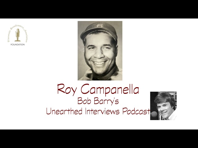 Bob Barry’s Unearthed Interviews Podcast: Roy Campanella - Wisconsin ...