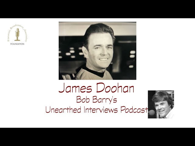 Bob Barry’s Unearthed Interviews Podcast: James Doohan - Wisconsin ...