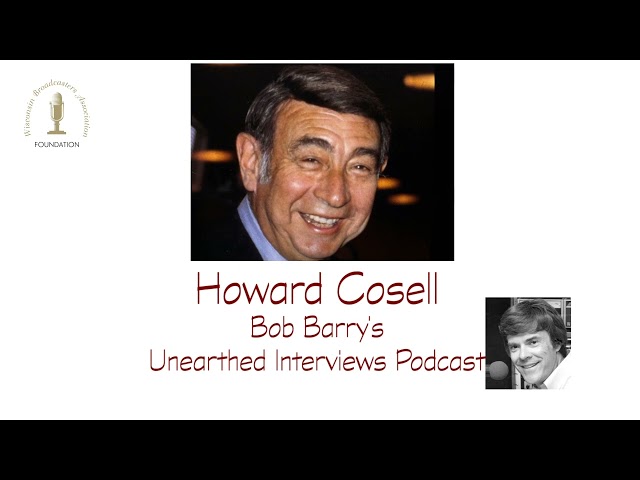 Bob Barry’s Unearthed Interviews Podcast: Howard Cosell - Wisconsin ...