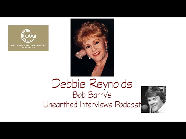 Bob Barry’s Unearthed Interviews Podcast: Debbie Reynolds - Wisconsin ...