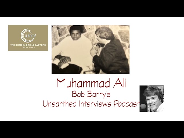Bob Barry’s Unearthed Interviews Podcast: Muhammad Ali - Wisconsin ...