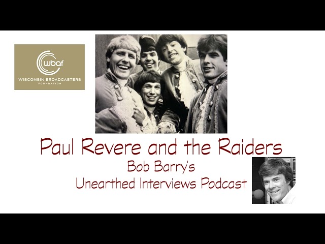Bob Barry’s Unearthed Interviews Podcast: Paul Revere and the Raiders ...